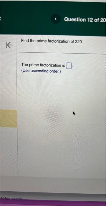 Solved Find the prime factorization of 220. The prime | Chegg.com