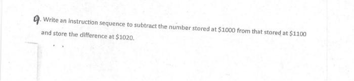 Solved 9. Write an instruction sequence to subtract the | Chegg.com