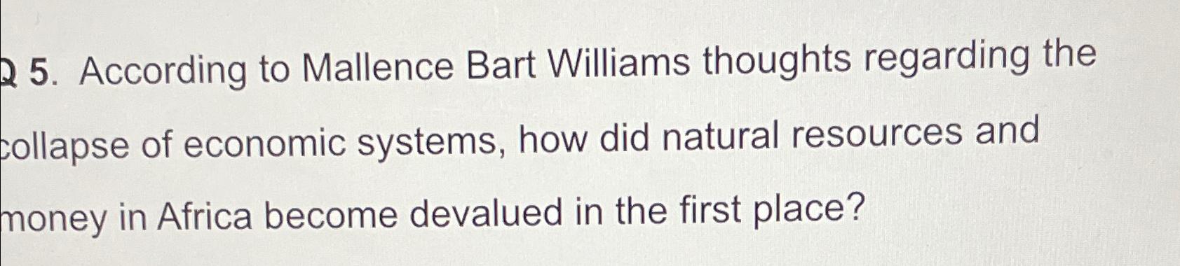 Solved According to Mallence Bart Williams thoughts | Chegg.com
