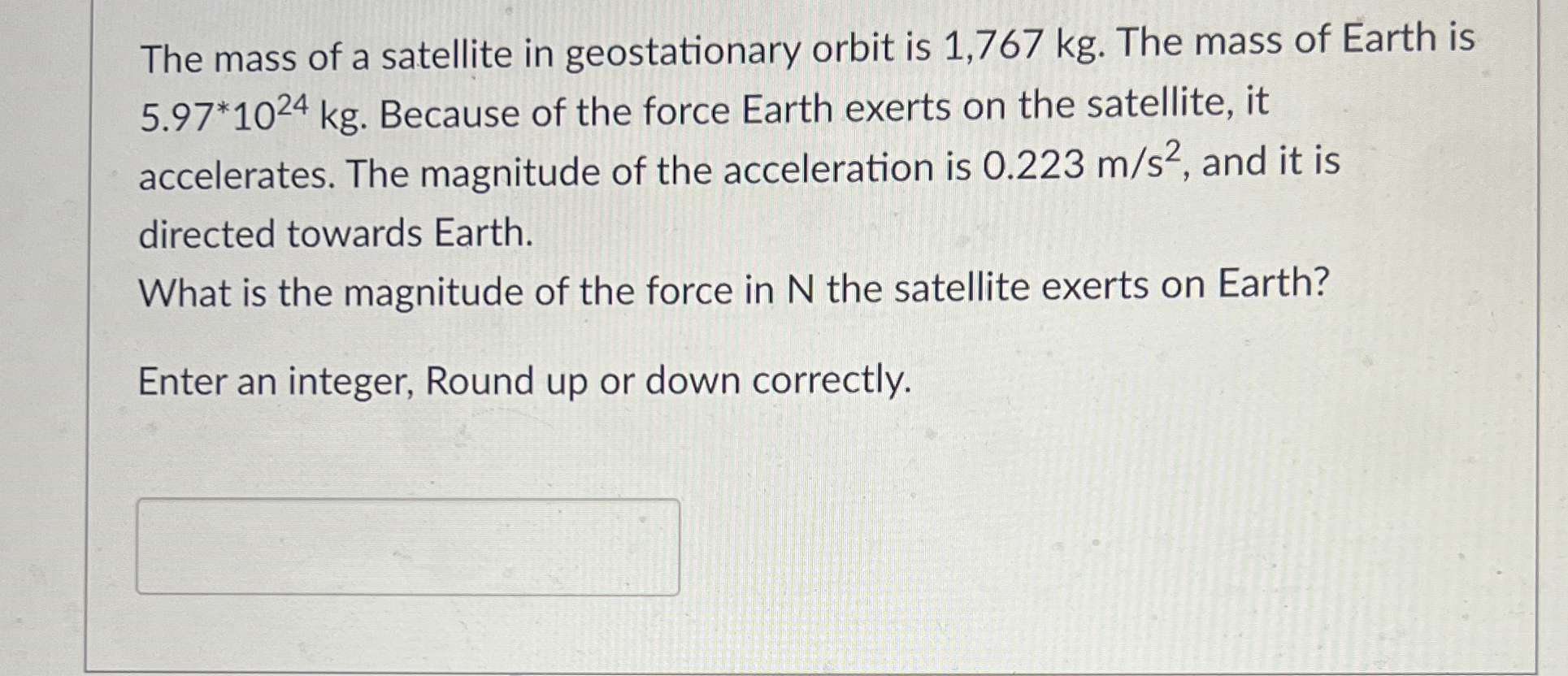 Solved The mass of a satellite in geostationary orbit is | Chegg.com