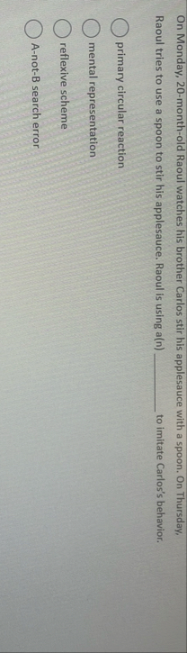 Solved On Monday, 20-month-old Raoul watches his brother | Chegg.com