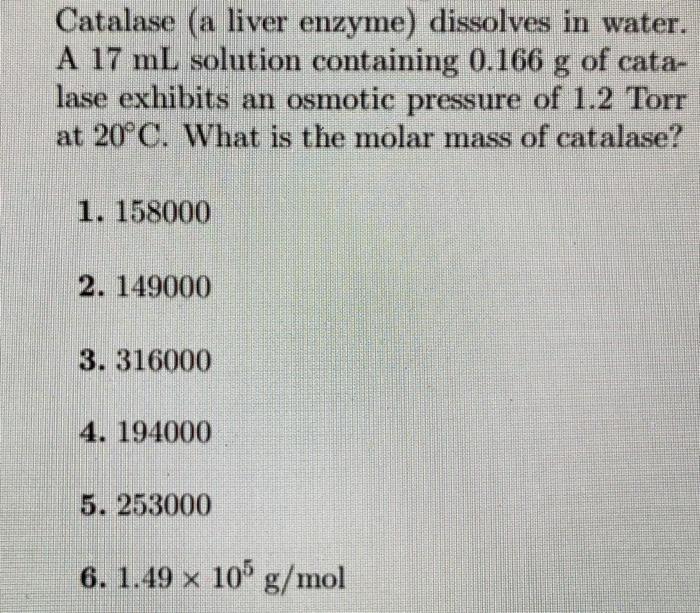 Solved Catalase (a liver enzyme) dissolves in water. A 17 ml | Chegg.com