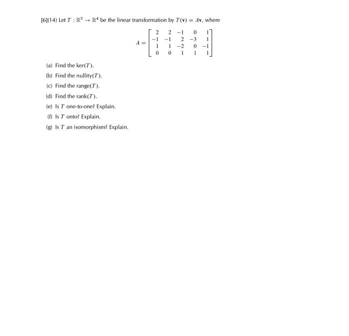 Solved [6](14) Let T:R5→R4 be the linear transformation by | Chegg.com