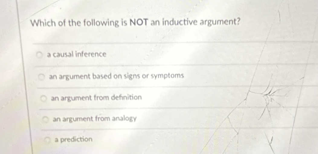 Solved Which of the following is NOT an inductive argument?a | Chegg.com
