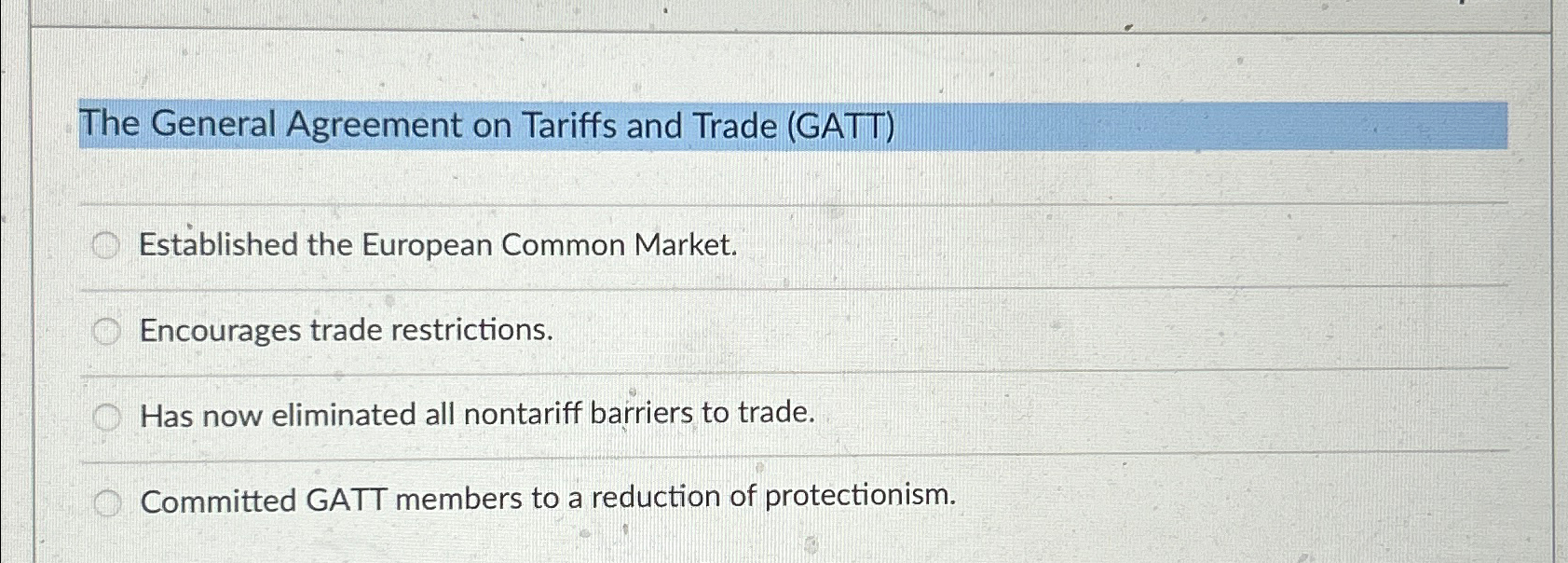 Solved The General Agreement on Tariffs and Trade | Chegg.com