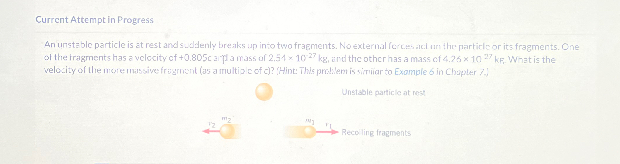 Solved Current Attempt in ProgressAn unstable particle is at | Chegg.com