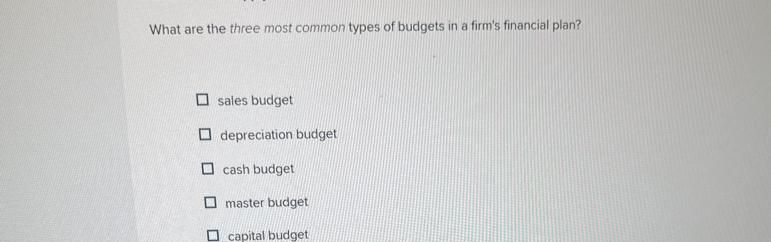 High Quality SOLUTION What are the three most common types of budgets in a | Chegg.com