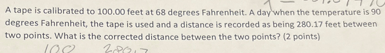 Solved A tape is calibrated to 100.00 ﻿feet at 68 ﻿degrees | Chegg.com