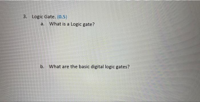 Solved b. What are the basic digital logic gates? | Chegg.com