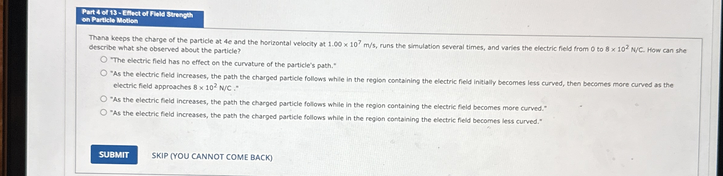 Solved Part 4 ﻿of 13 - ﻿Effect of Field Strength on Particle | Chegg.com