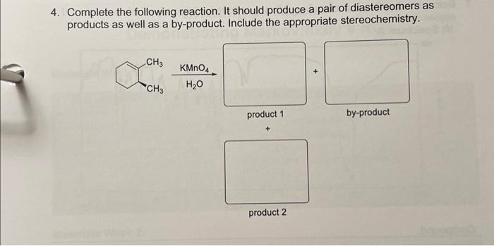 Solved 4. Complete the following reaction. It should produce | Chegg.com