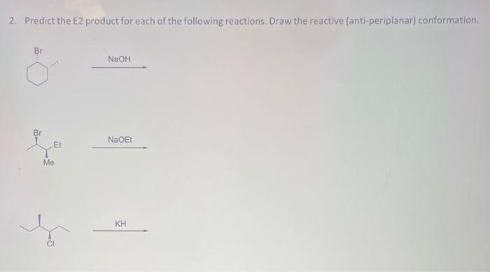 Solved 2. Predict the E2 product for each of the following | Chegg.com
