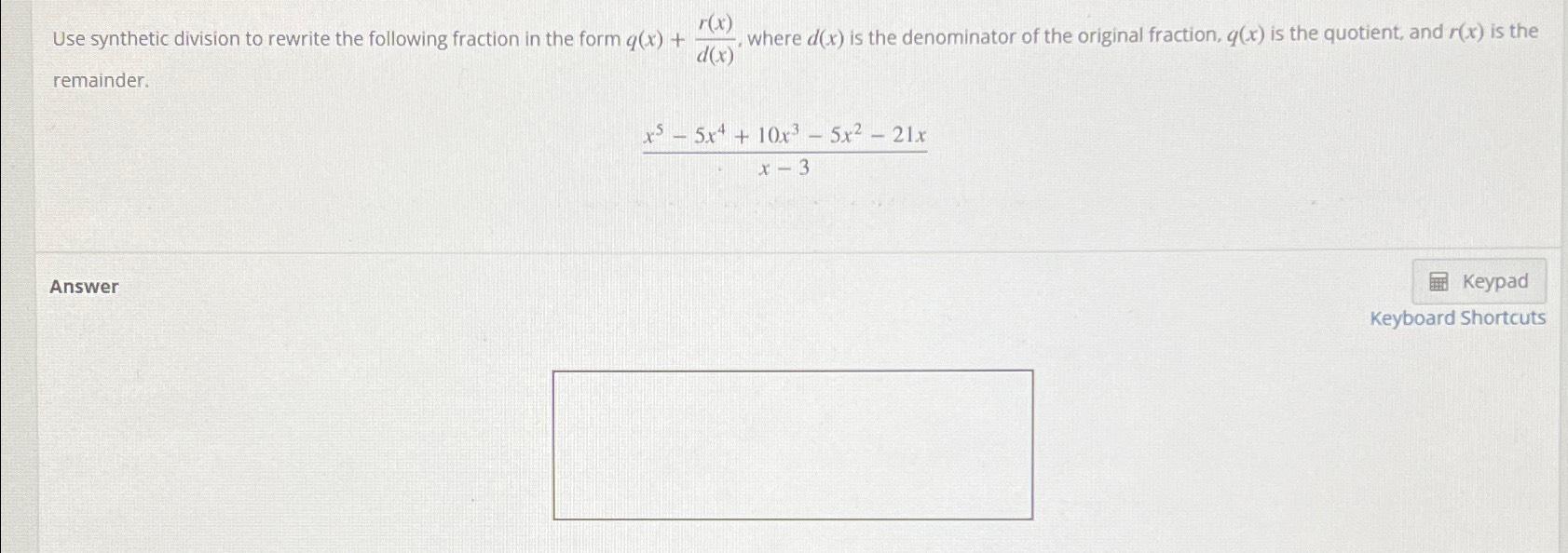 Solved Use synthetic division to rewrite the following | Chegg.com