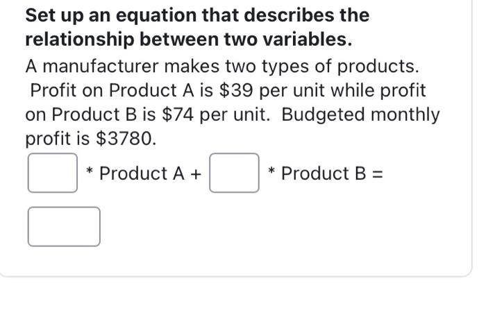 Solved Set up an equation that describes the relationship | Chegg.com