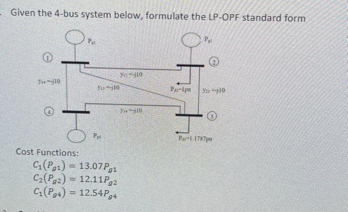 Solved Given the 4-bus system below, formulate the LP-OPF | Chegg.com