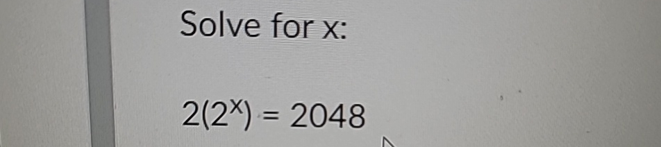 Solved Solve for x ﻿:2(2x)=2048 | Chegg.com