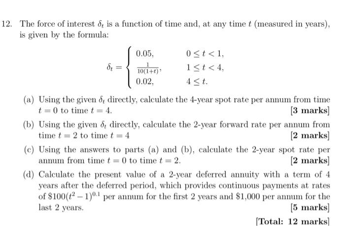 12. The force of interest 8, is a function of time | Chegg.com