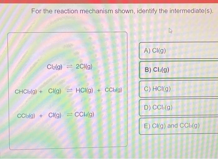 Solved For the reaction mechanism shown, identify the | Chegg.com