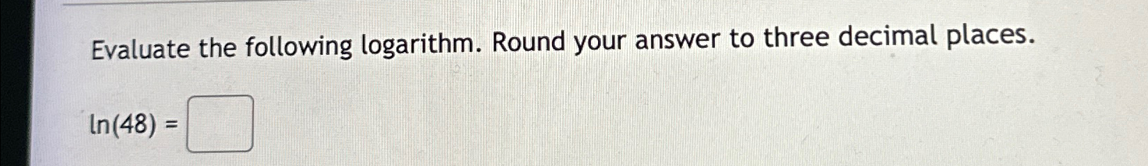 Solved Evaluate the following logarithm. Round your answer | Chegg.com