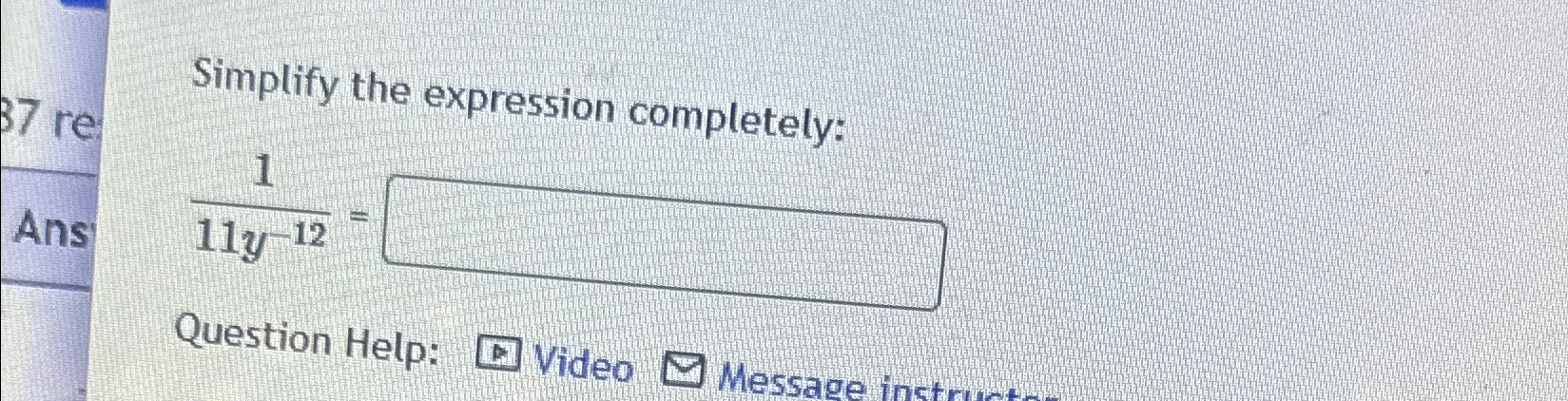 Solved Simplify the expression completely:111y-12=Question | Chegg.com
