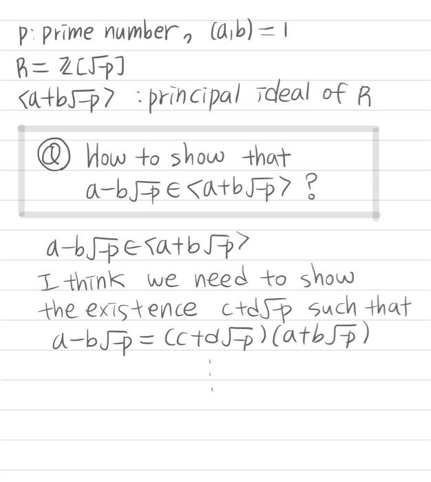 Solved p : prime number, (a,b)=1 R=Z[−p] a+b−p : principal | Chegg.com