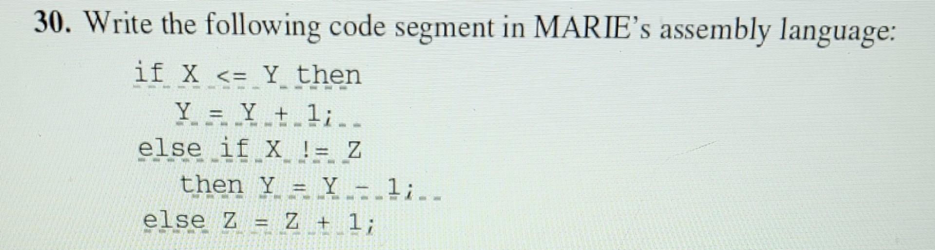 Solved 30. Write the following code segment in MARIE's | Chegg.com