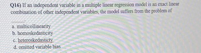 Solved Q16) If an independent variable in a multiple linear | Chegg.com