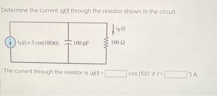 Solved Determine the current iR(t) through the resistor | Chegg.com