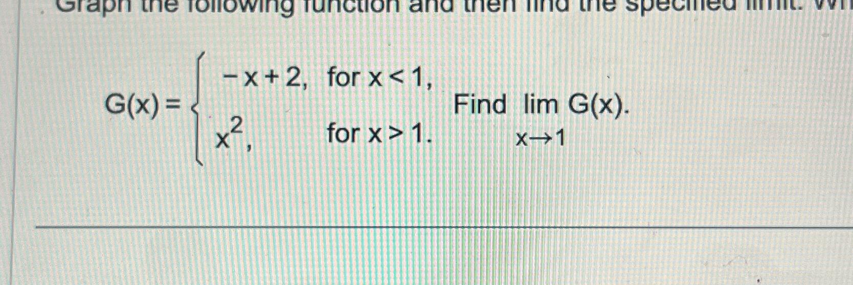 Solved G(x)={-x+2, for x 1. ﻿Find limx→1G(x) | Chegg.com