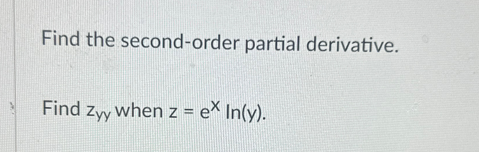Solved Find the second-order partial derivative.Find zyy | Chegg.com