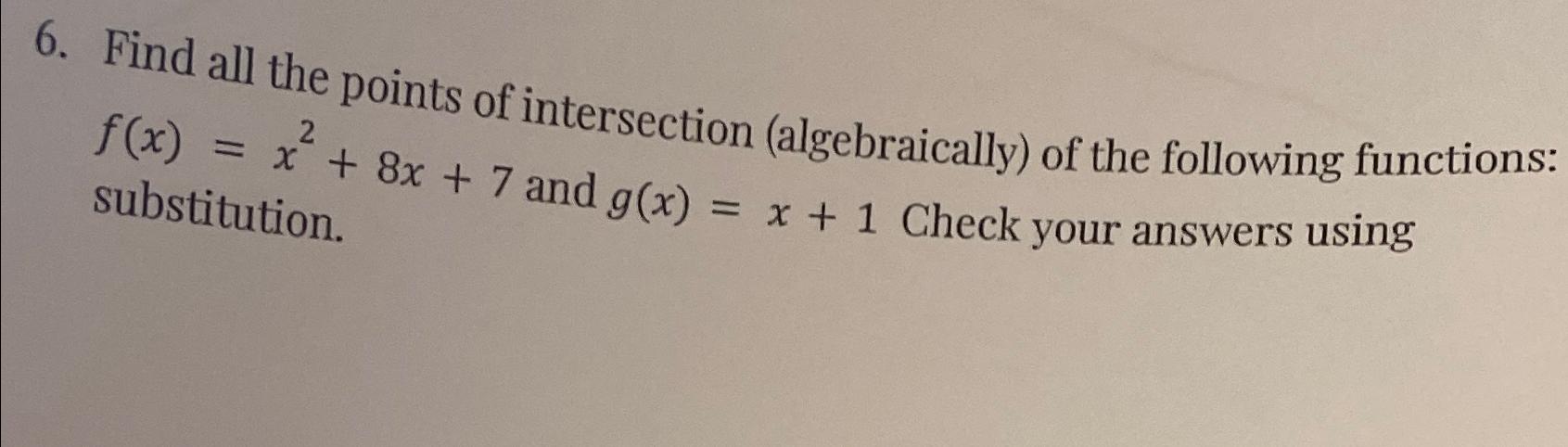 Solved Find all the points of intersection (algebraically) | Chegg.com