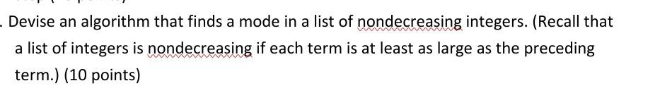 Solved Devise an algorithm that finds a mode in a list of | Chegg.com