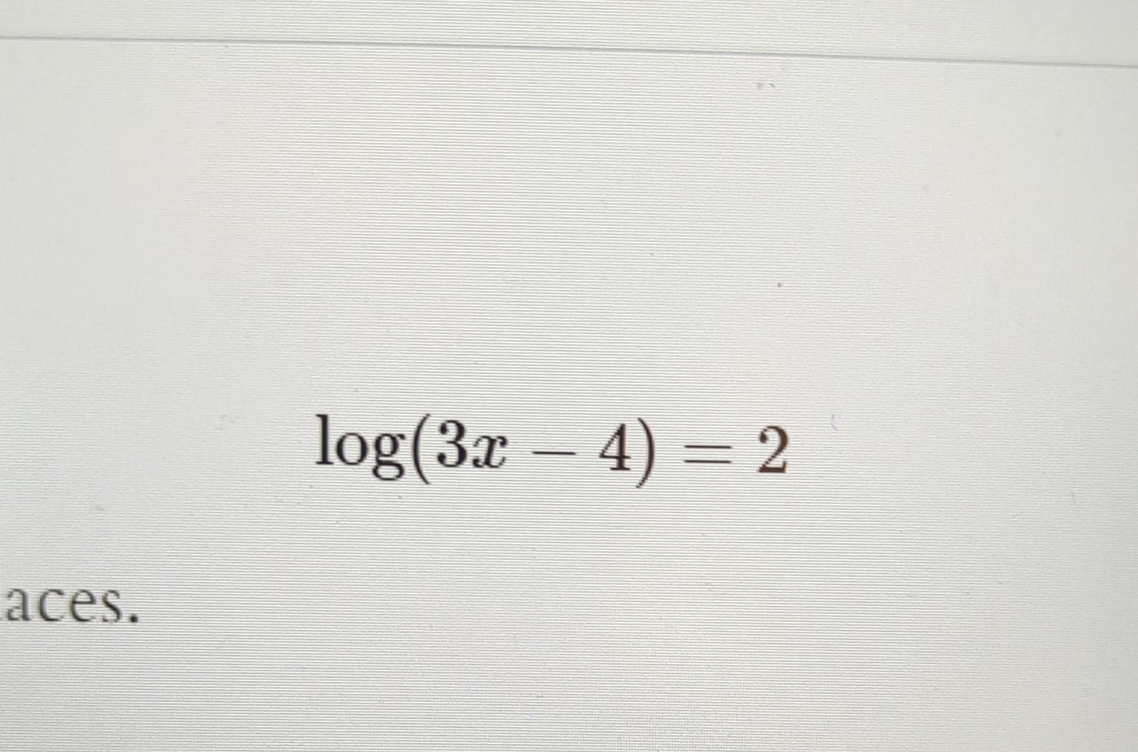 Solved find a solution of the logarithmic equation log(3x- | Chegg.com