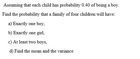 Solved Assuming that each child has probability 0.40 of | Chegg.com