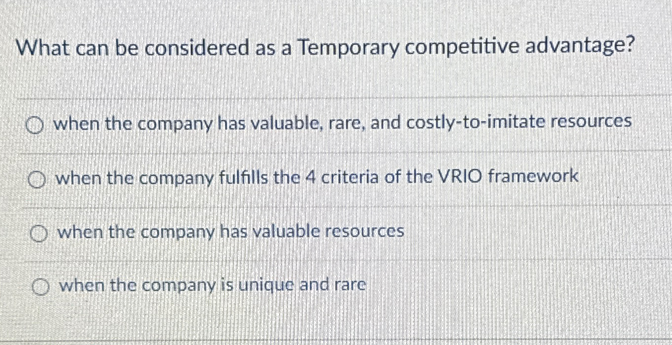 Solved What can be considered as a Temporary competitive | Chegg.com
