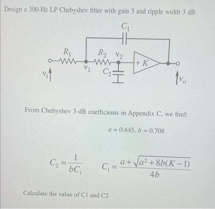 Solved Design a 300−Hz LP Chebyshev filter with gain 5 and | Chegg.com
