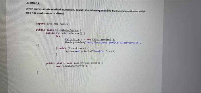 Solved Question 2: When using remote method invocation, | Chegg.com