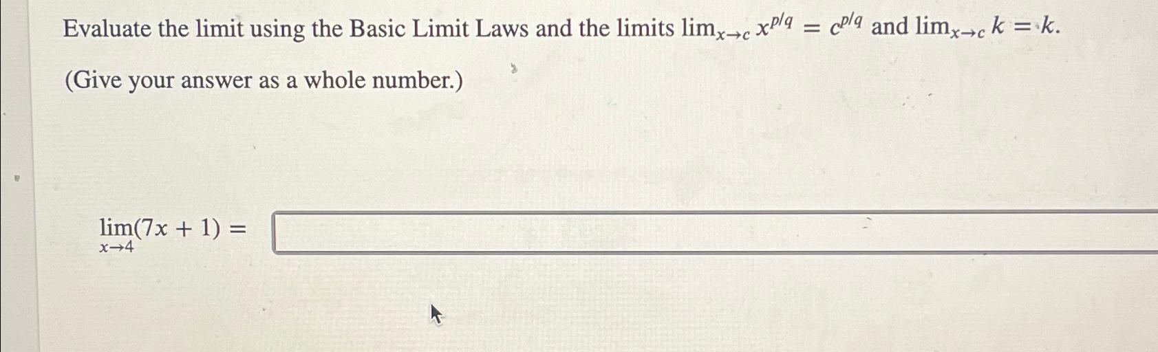 Solved Evaluate the limit using the Basic Limit Laws and the | Chegg.com
