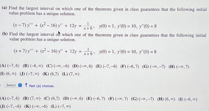 Solved (a) Find the largest interval on which one of the | Chegg.com