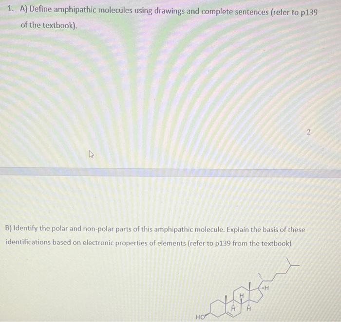1. A) Define amphipathic molecules using drawings and | Chegg.com
