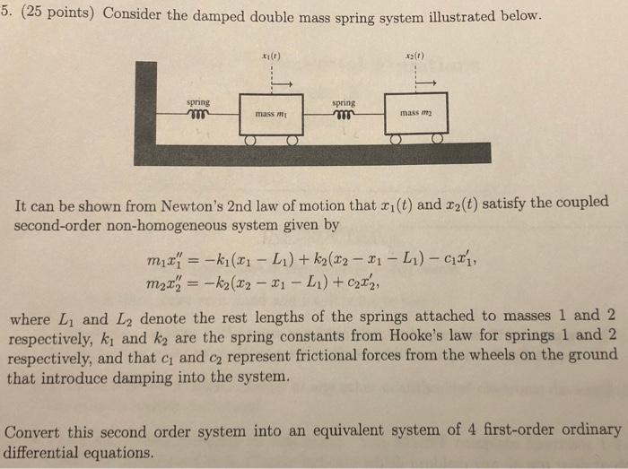 Solved 5. (25 points) Consider the damped double mass spring | Chegg.com