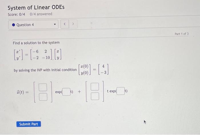Solved System of Linear ODEs Score: 0/40/4 answered Find a | Chegg.com