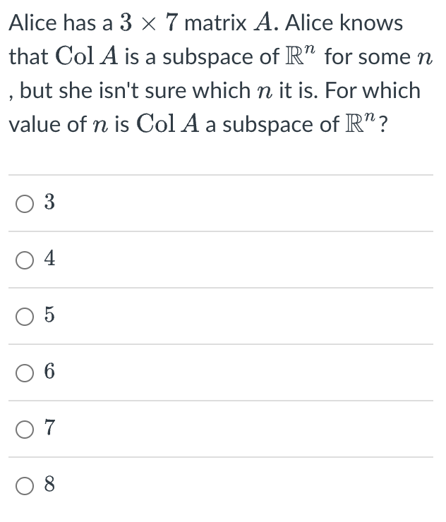 Solved Alice has a 3\times 7 matrix A. Alice knows that ColA | Chegg.com