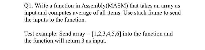 Solved Q1. Write a function in Assembly(MASM) that takes an | Chegg.com