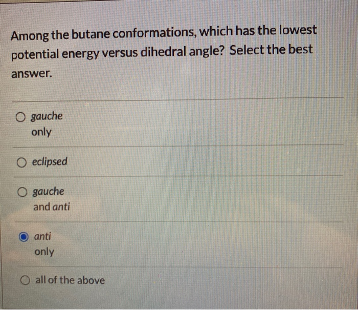 Solved Among the butane conformations, which has the lowest | Chegg.com
