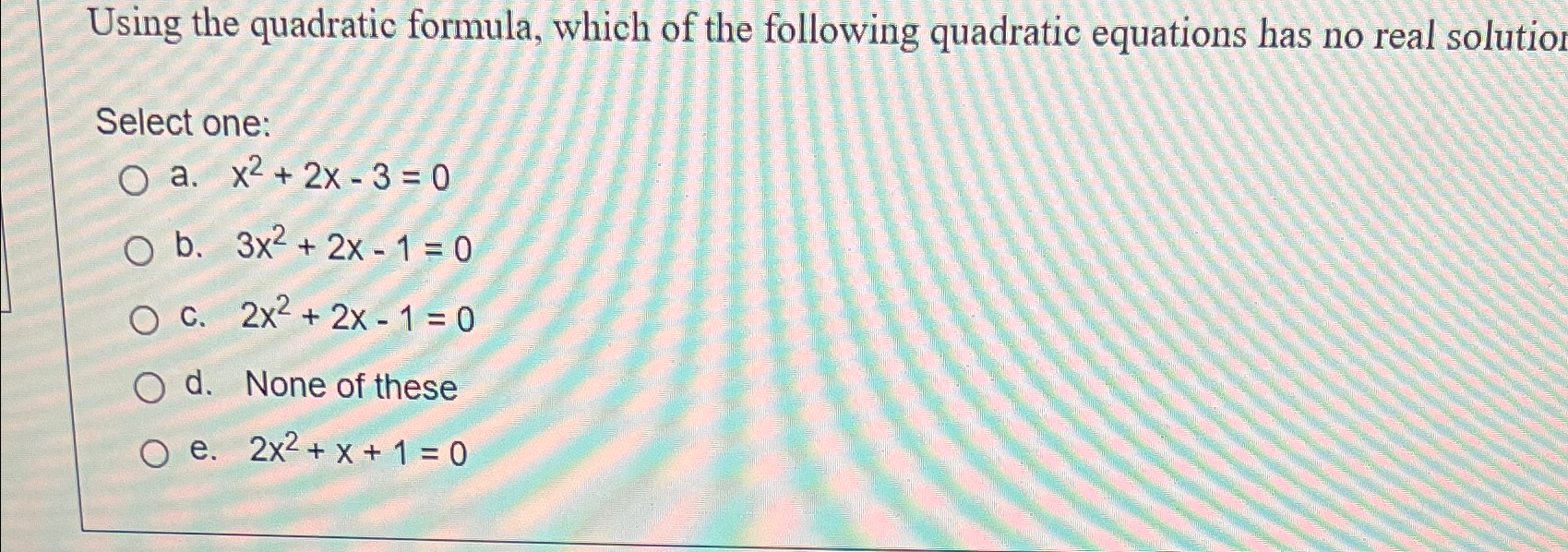 Solved Using the quadratic formula, which of the following | Chegg.com