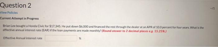 Solved Question 2 View Policies Current Attempt in Progress | Chegg.com