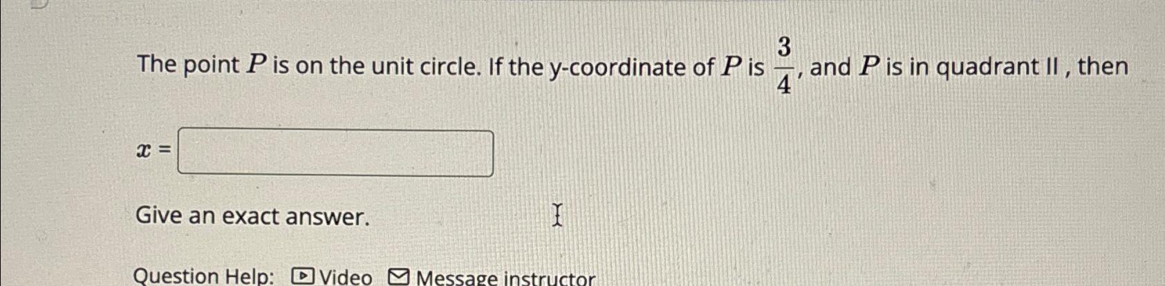 Solved The point P ﻿is on the unit circle. If the | Chegg.com