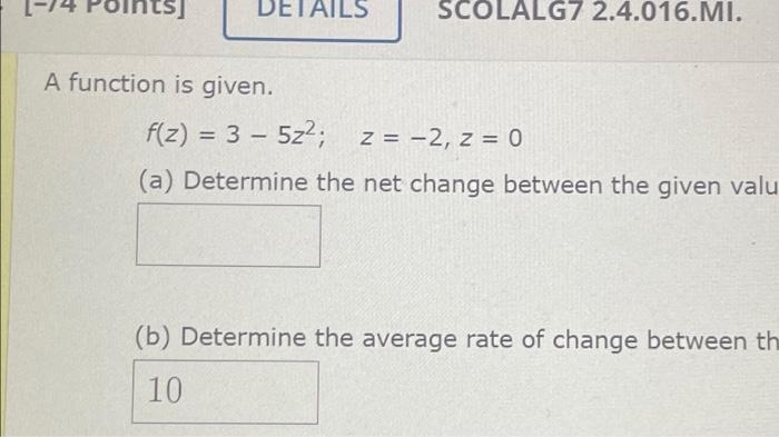 Solved 1-74 Points] DETAILS A function is given. SCOLALG7 | Chegg.com