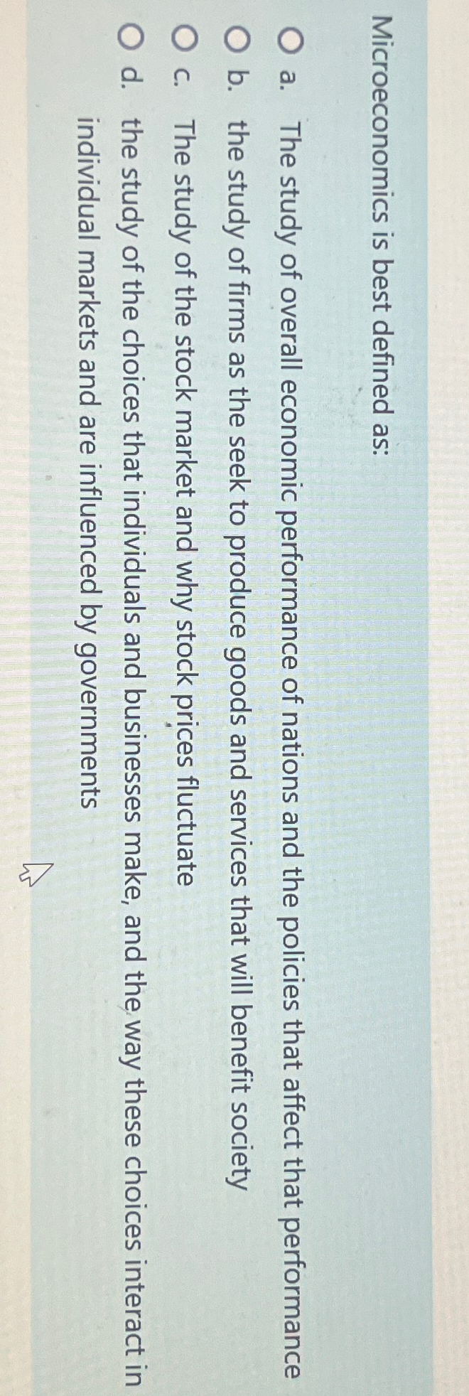 Solved Microeconomics is best defined as:a. ﻿The study of | Chegg.com